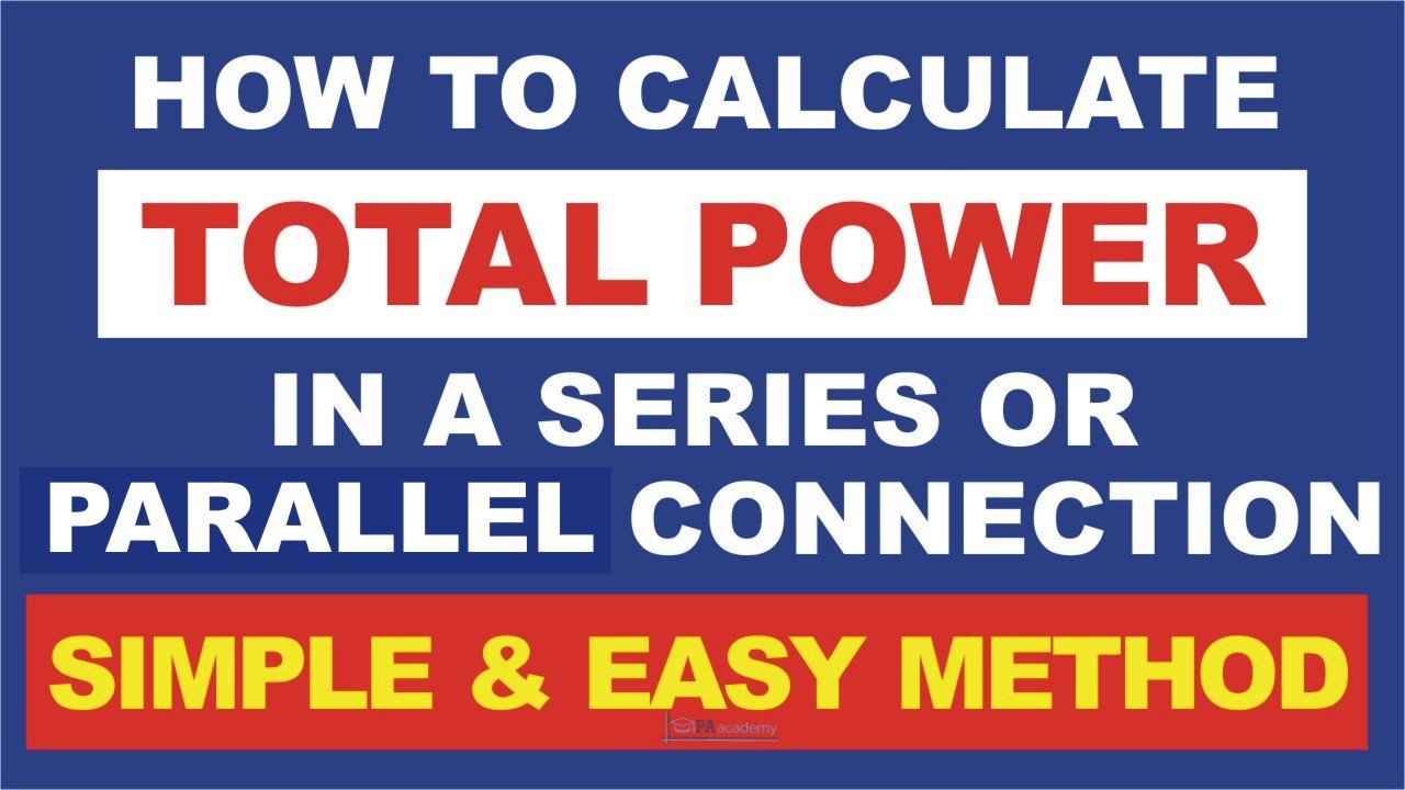 How To Calculate the TOTAL POWER in a SERIES or PARALLEL CIRCUIT - PA ...