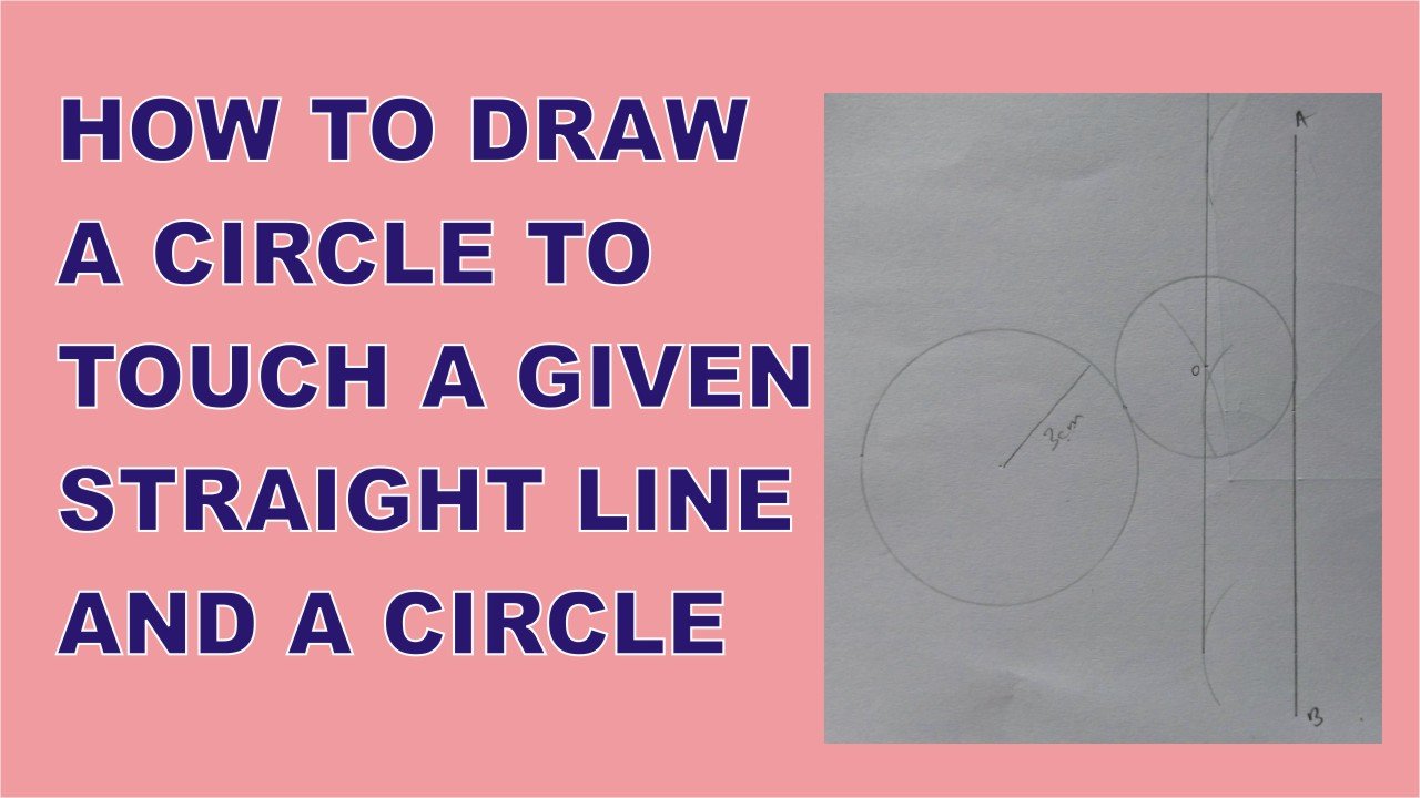 How To Easily Draw A Circle To Touch A Given Circle And A Straight Line ...