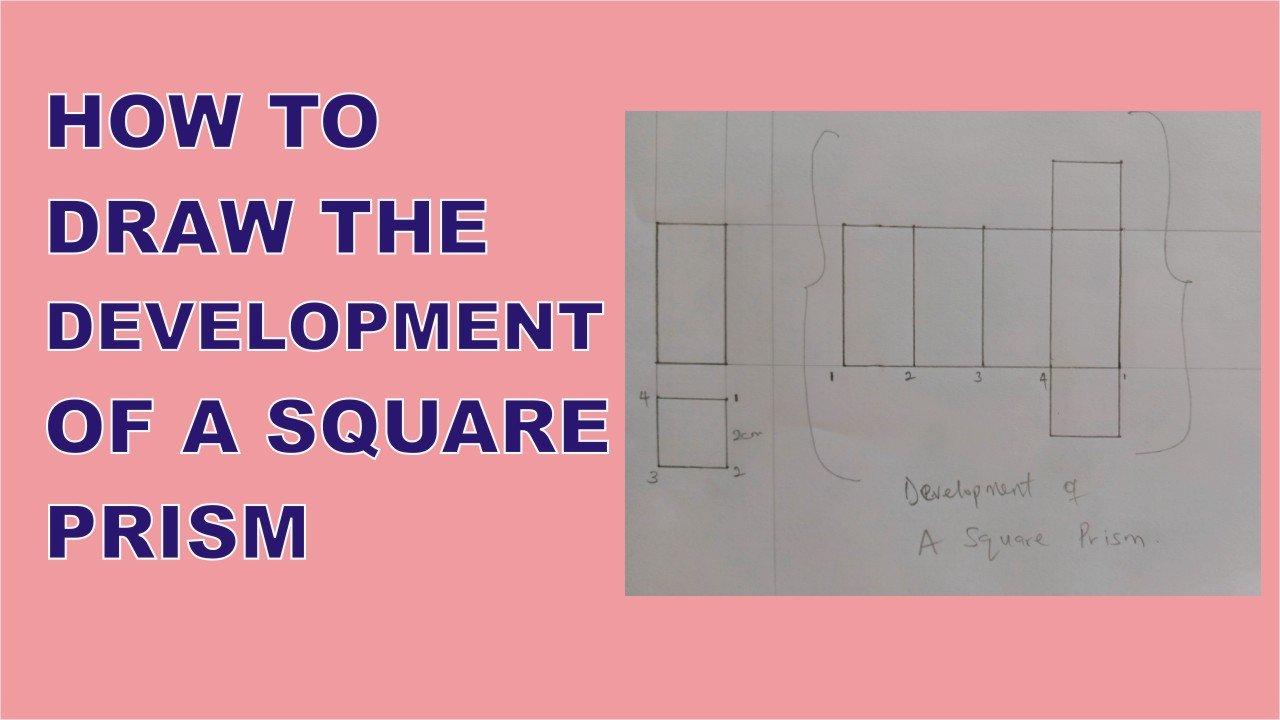 Drawing the Development of a Square Prism Made Easy - PA Academy