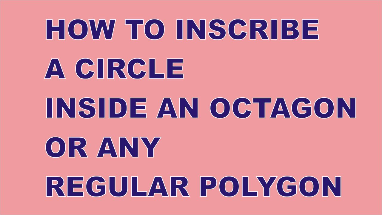 HOW TO INSCRIBE A CIRCLE INSIDE A HEXAGON - PA Academy