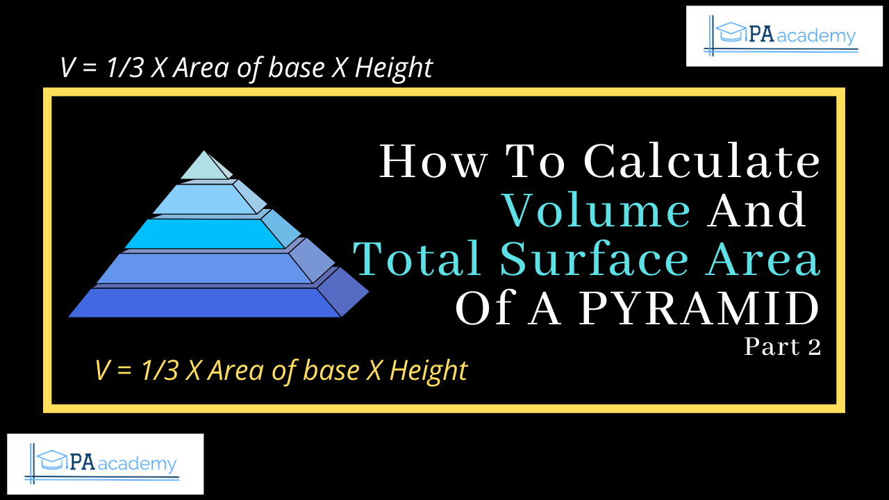 How to Calculate the Volume and Total Surface Area of a Pyramid - PA ...