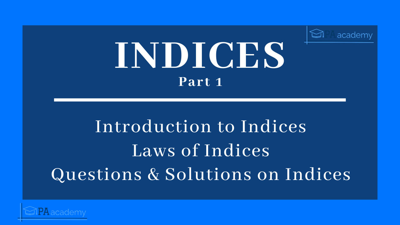 What is Indices, Laws of Indices, Solutions to Questions on Indices ...