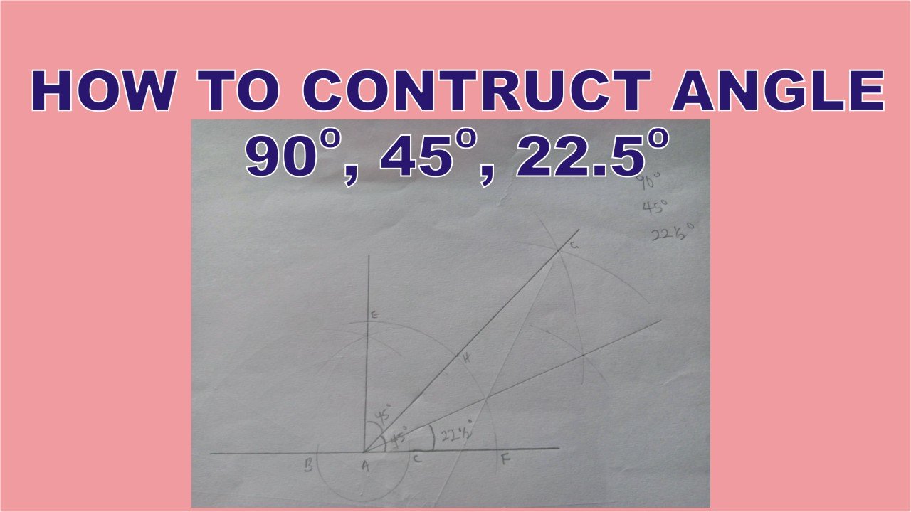 How To Construct Angle 90, Angle 45, Angle 22.5 With A Compass, Pencil ...