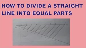 How to Divide a Straight Line into Equal Number of Parts | Line ...